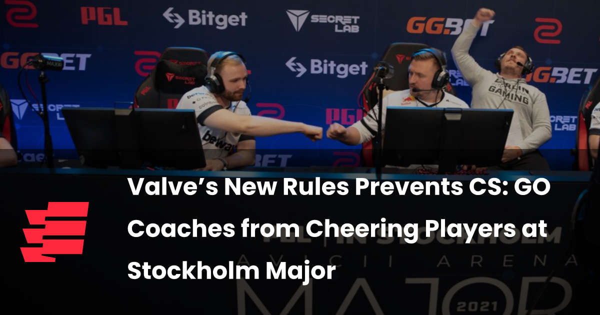 Valve’s New Rules Prevents CS: GO Coaches from Cheering Players at ...