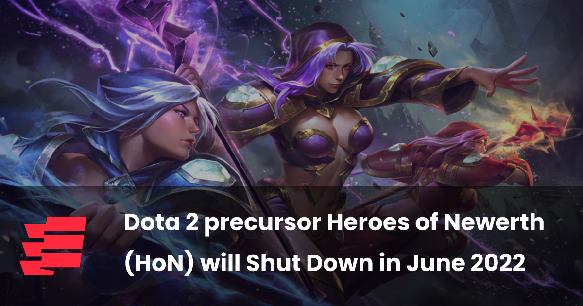 Dota 2 precursor Heroes of Newerth (HoN) will Shut Down in June 2022 ...