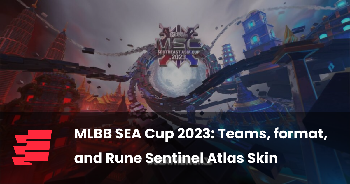 MLBB SEA Cup 2023: Teams, format, and Rune Sentinel Atlas Skin | esports.gg