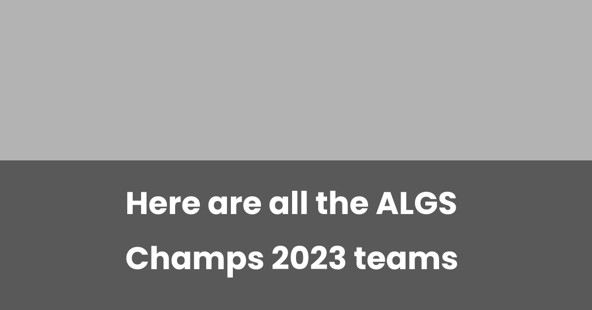 Here are all the ALGS Champs 2023 teams | esports.gg