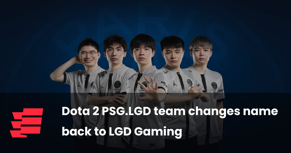 Dota 2 PSG.LGD team changes name back to LGD Gaming | esports.gg