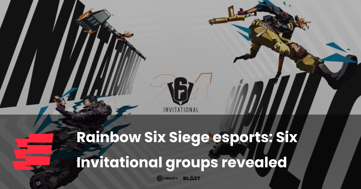 Rainbow Six Siege esports: Six Invitational groups revealed | esports.gg