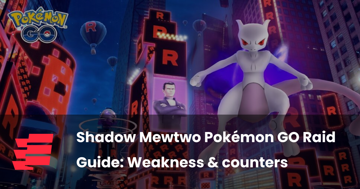 Shadow Mewtwo Pokémon GO Raid Guide: Weakness & counters | esports.gg