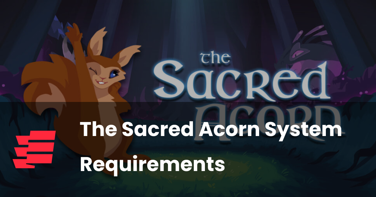 The Sacred Acorn System Requirements | esports.gg