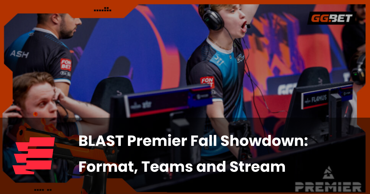 BLAST Premier Fall Showdown: Format, Teams and Stream | esports.gg