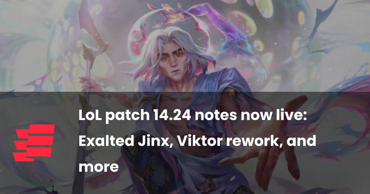 LoL patch 14.24 notes now live: Exalted Jinx, Viktor rework, and more ...